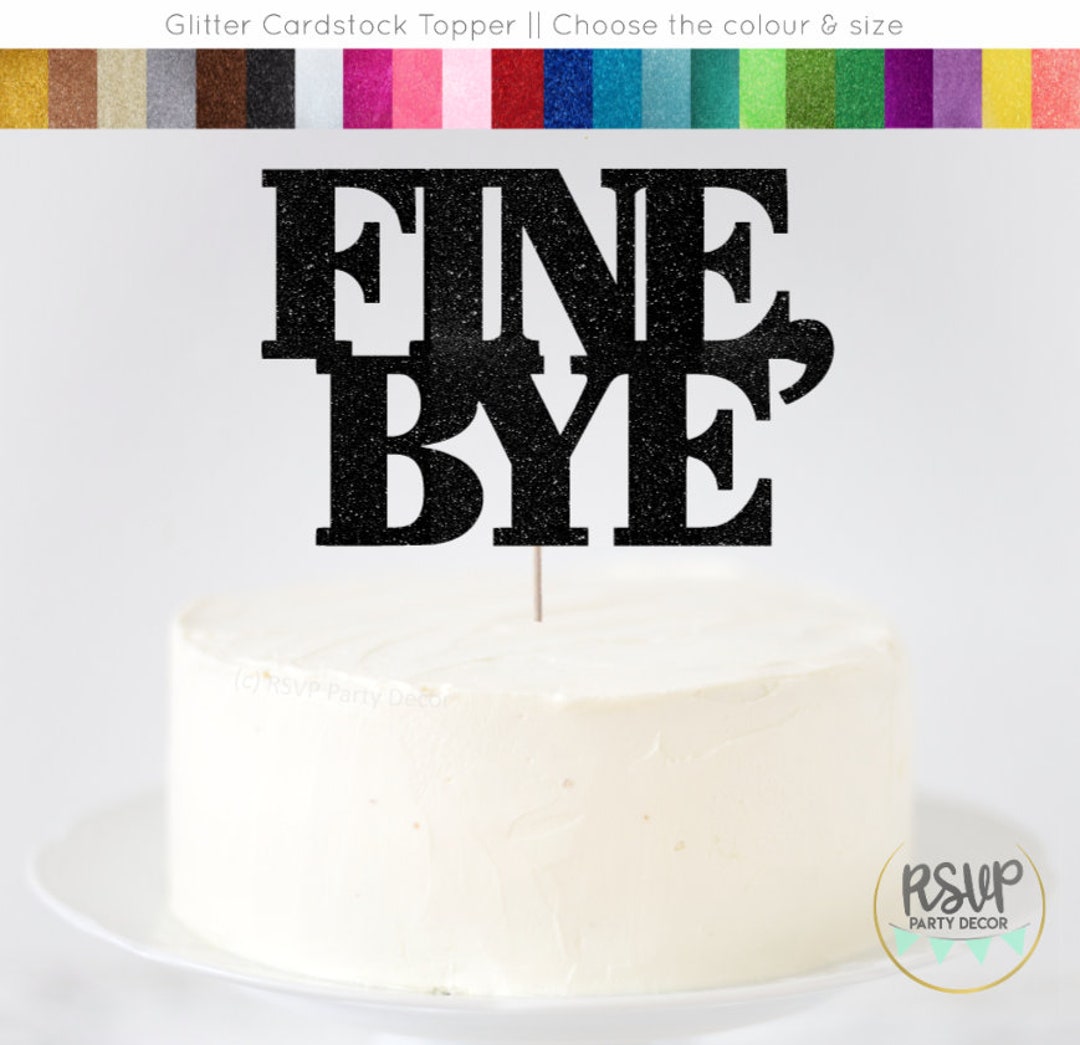 Fine Bye Cake Topper, Funny Retirement Cake Topper, Coworker Retirement ...