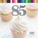Number 85 Cupcake Toppers, Eighty Five Food Picks, 85th Birthday ...