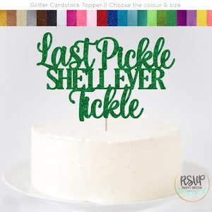 Last Pickle She'll Ever Tickle Cake Topper, Pickleball Bachelorette ...