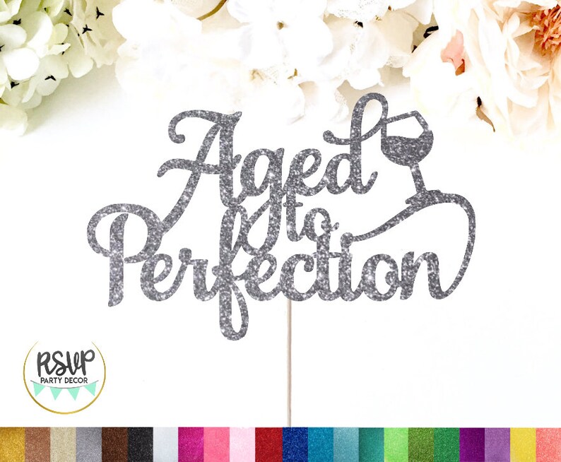 Aged To Perfection Cake Topper Wine Birthday Party Decor Etsy