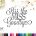 Kiss the Miss Goodbye Cake Topper, Glitter Bridal Shower Topper ...