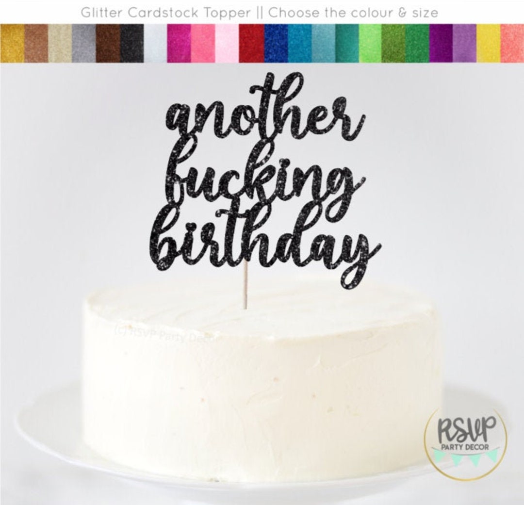 Another Fucking Birthday Cake Topper, Funny Birthday Cake Topper, Goth ...