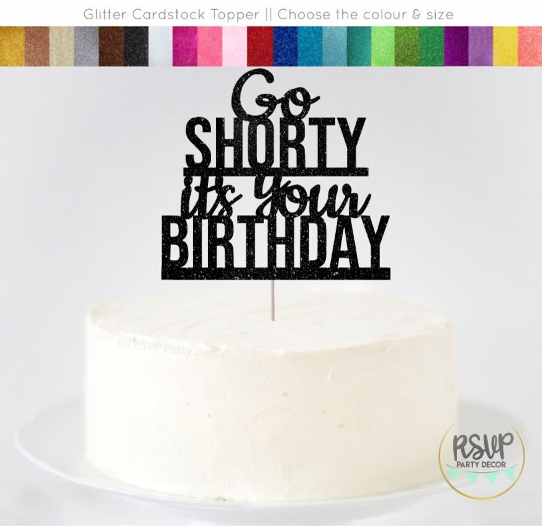 Go Shorty It's Your Birthday Cake Topper, Hip Hop Birthday Cake Topper ...