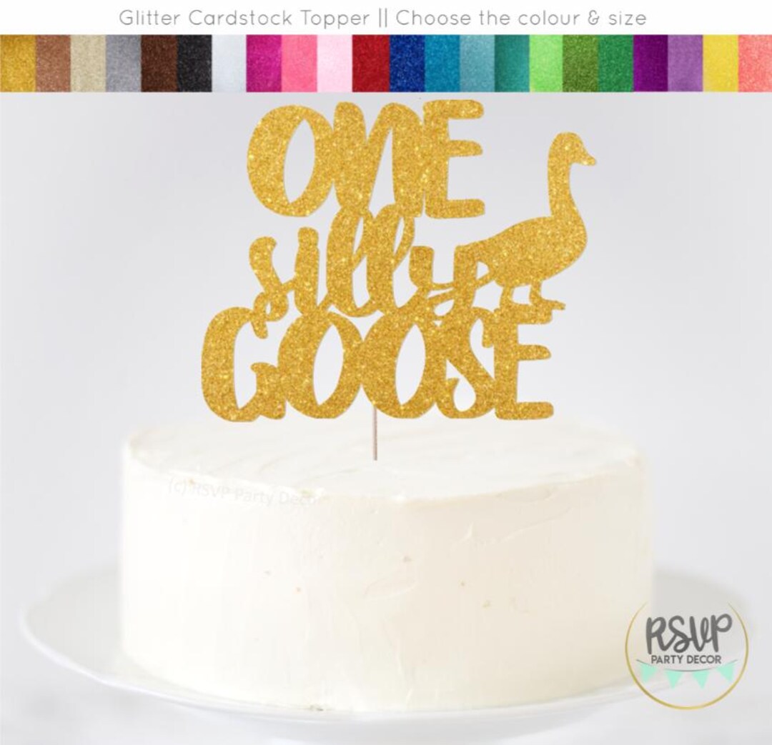 One Silly Goose Cake Topper, One Silly Goose 1st Birthday Party Decor ...