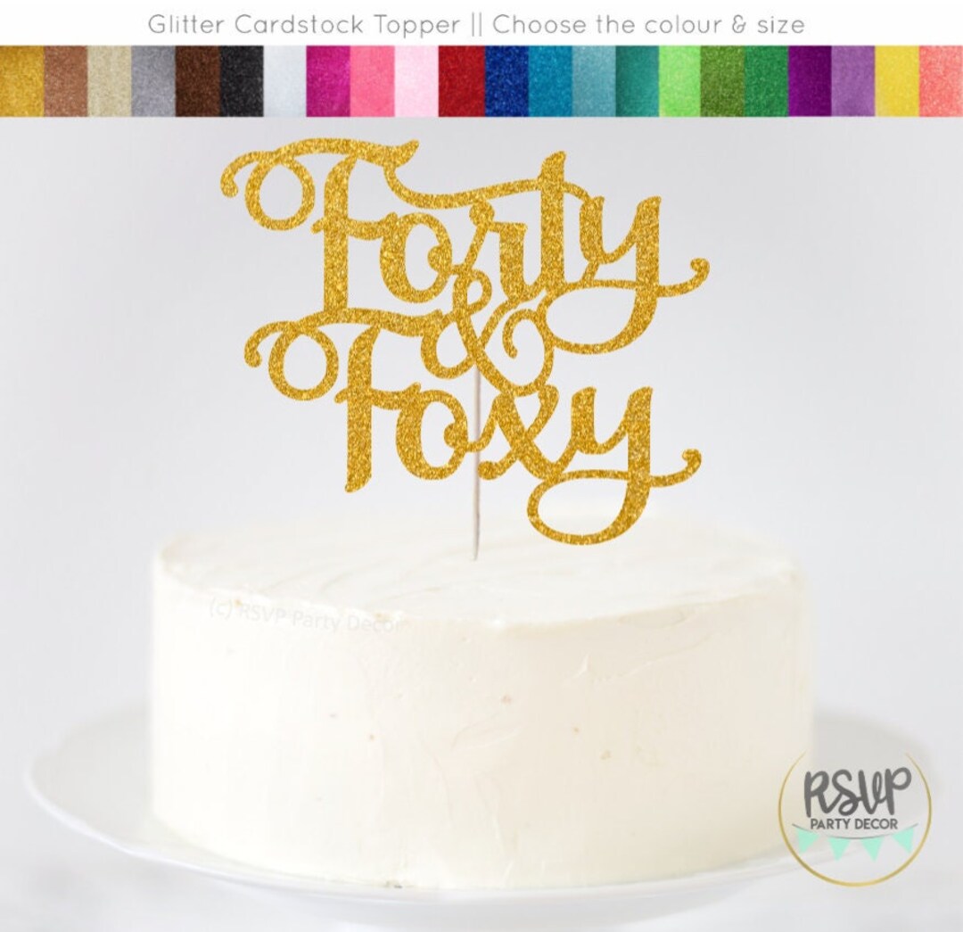 Forty & Foxy Cake Topper, Funny 40th Birthday Cake Topper, Woman 40th ...