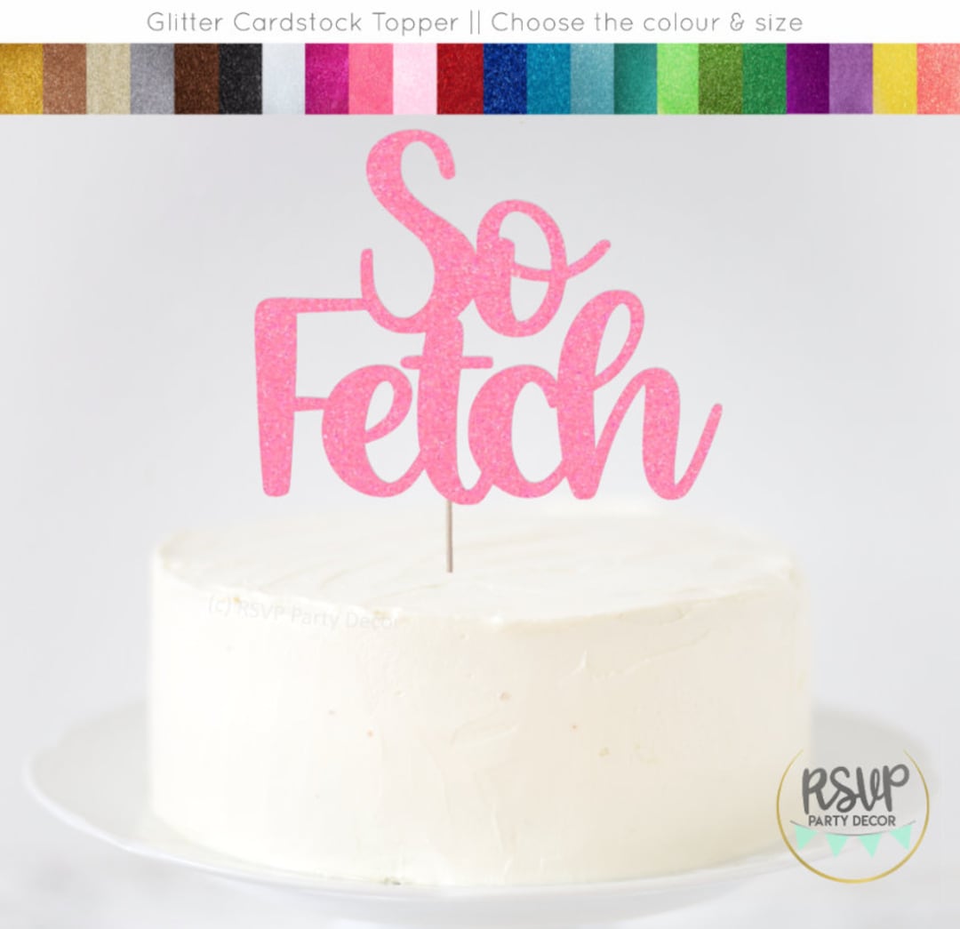 So Fetch Cake Topper, Mean Girls Cake Topper, Mean Girls Birthday Party ...