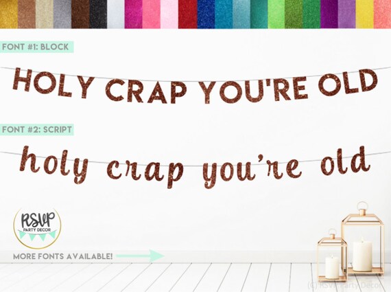 Holy Crap You're Old Banner, Funny Birthday Banner, Holy Shit You're ...