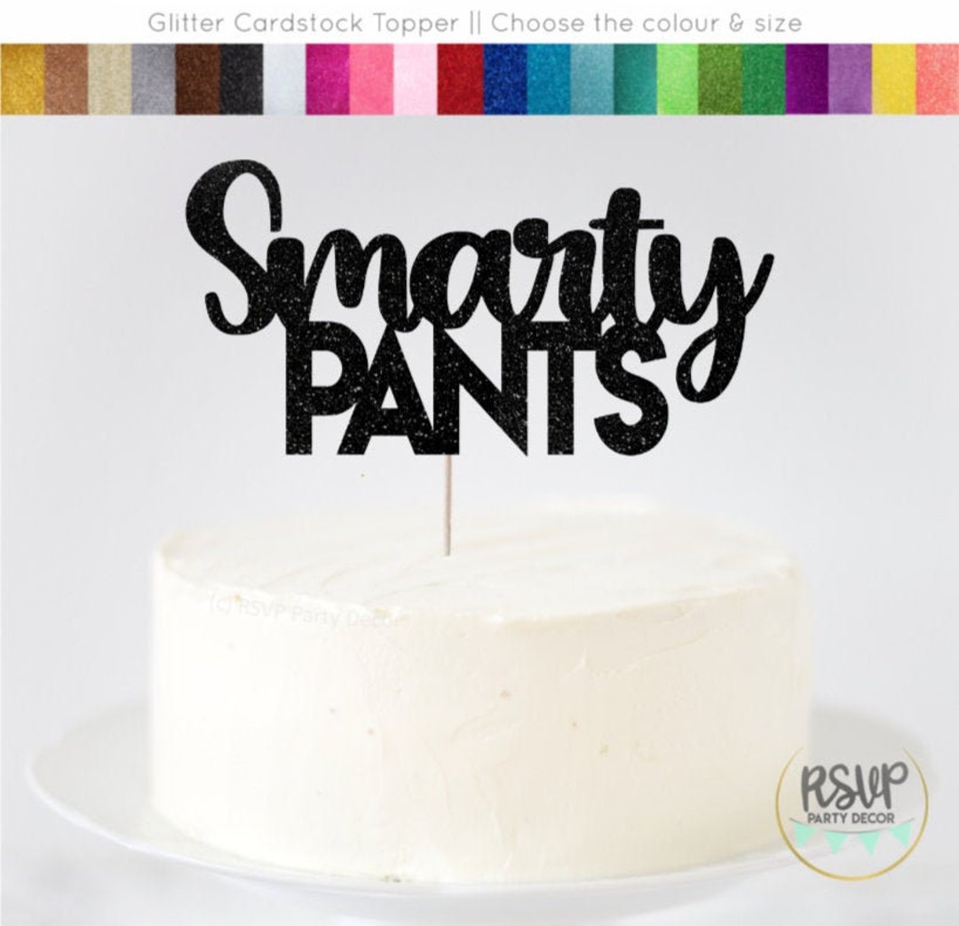 Smarty Pants Cake Topper, Graduation Cake Topper, Elementary School ...