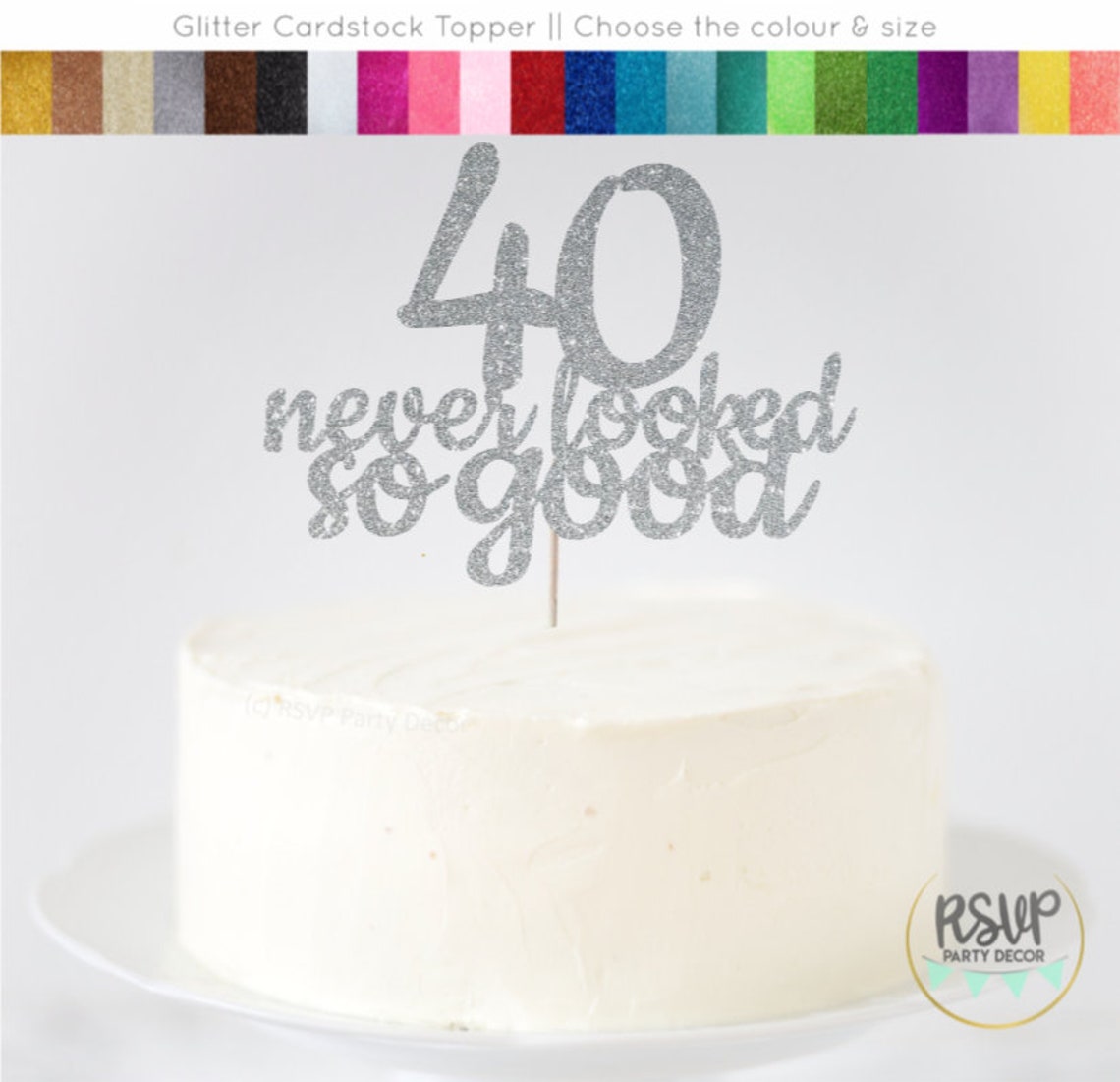 40 Never Looked so Good Cake Topper, 40th Birthday Cake Topper, Happy ...