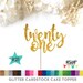 Twenty One Cake Topper, Twenty Two Cake Topper, Twenty Three Cake ...