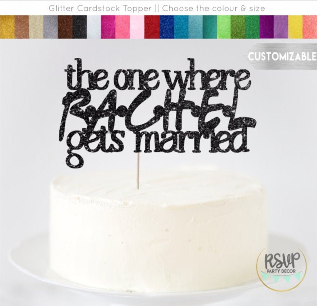 Custom the One Where Bride Gets Married Cake Topper, Personalized ...