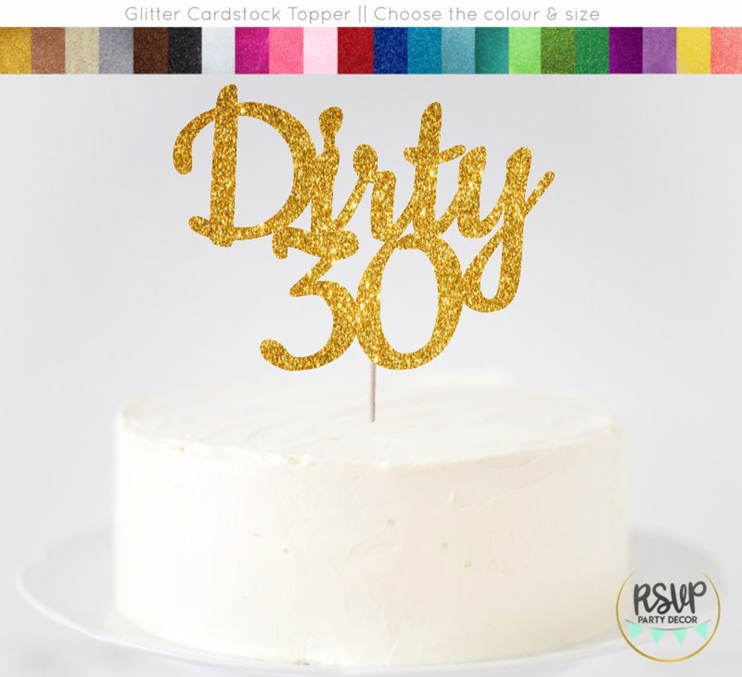 Dirty 30 Cake Topper, Dirty Thirty Cake Topper, 30th Birthday Cake ...
