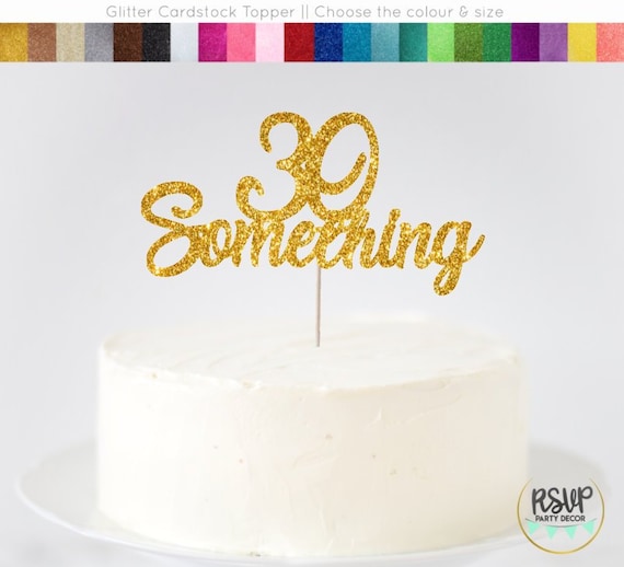 30 Something Cake Topper, 40th Birthday Cake Topper, Forever 39 Cake ...