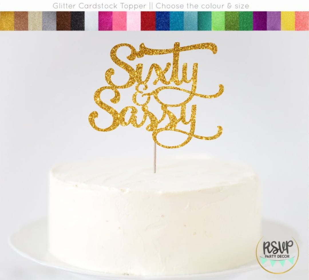 Sixty & Sassy Cake Topper, 60 and Sassy Cake Topper, 60th Birthday Cake ...