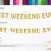 Best Weekend Ever Banner Bachelorette Banner Wedding Weekend - Etsy