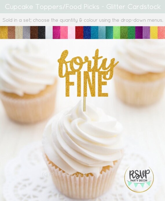 Forty Fine Cupcake Toppers, 45th Birthday Party Decor, Forty Something ...