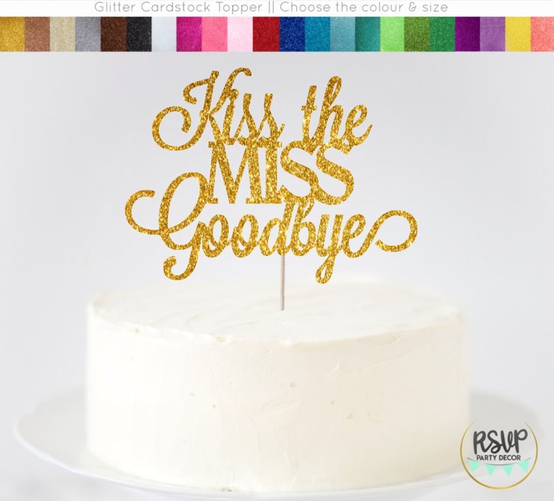 Kiss the Miss Goodbye Cake Topper Glitter Bridal Shower - Etsy