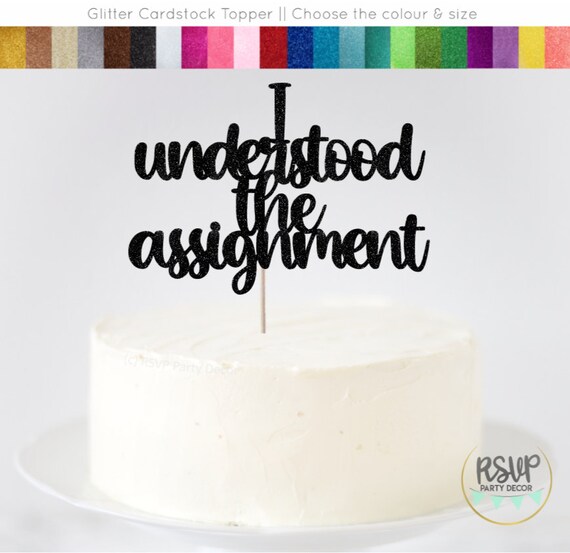 I Understood the Assignment Cake Topper Funny Graduation Cake - Etsy