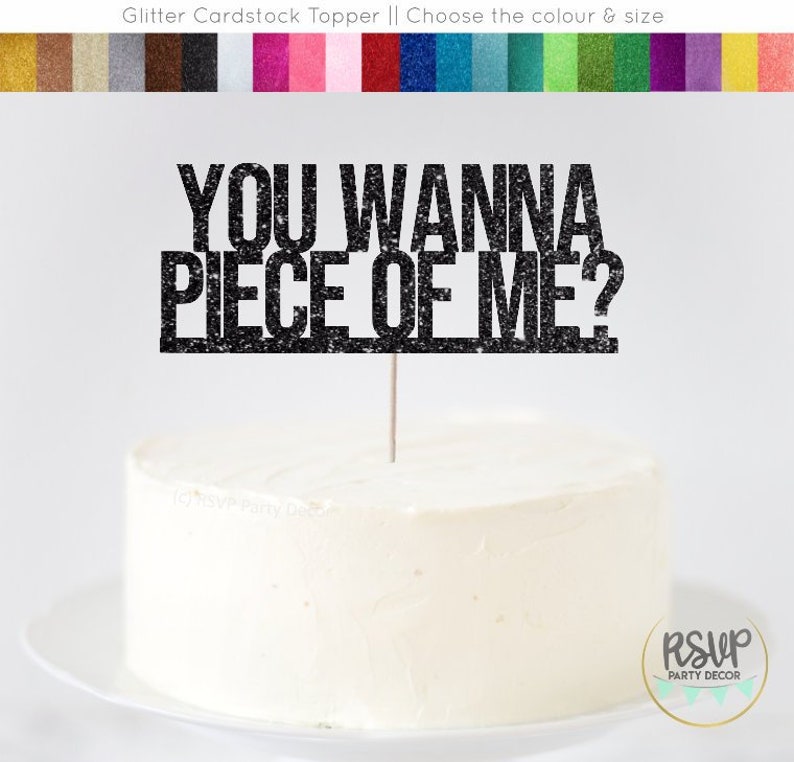 You Wanna Piece of Me Cake Topper Funny Birthday Cake - Etsy