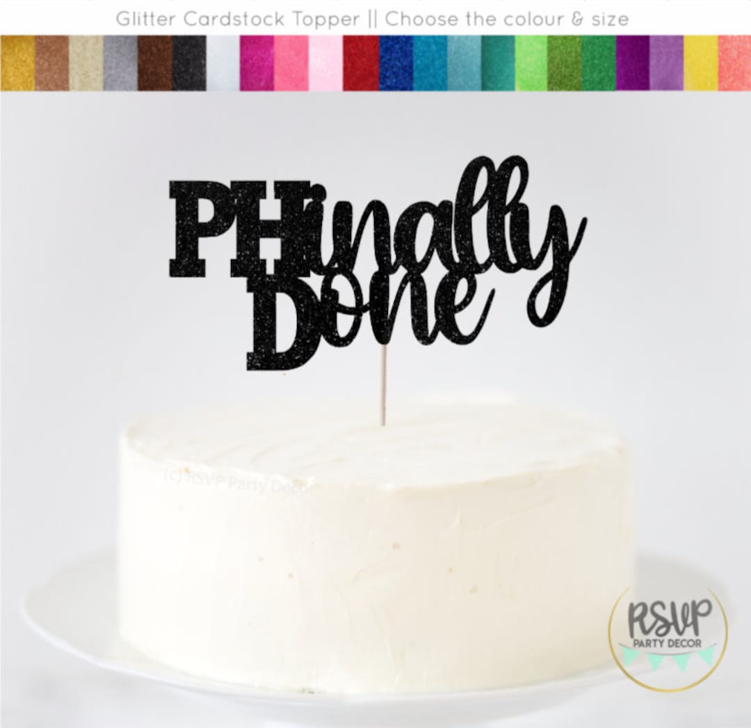 Phinally Done Cake Topper, Phd Graduation Cake Topper, Doctorate ...