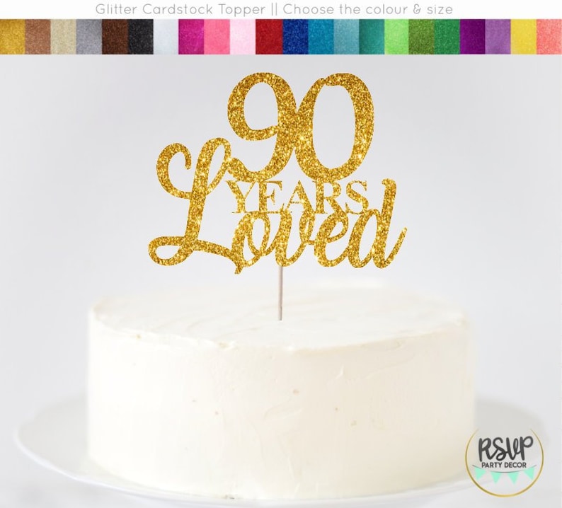 90 Years Loved Cake Topper, 90th Birthday Cake Topper, 90th Birthday ...