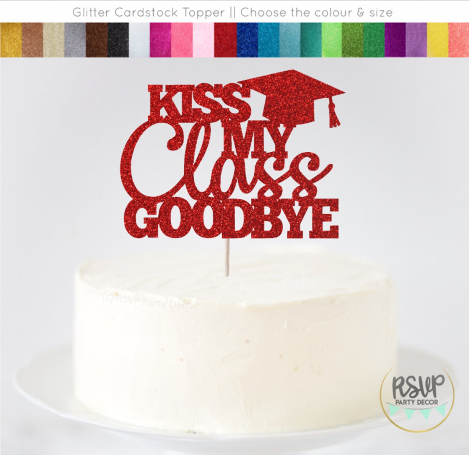 Kiss My Class Goodbye Cake Topper Funny Graduation Cake - Etsy
