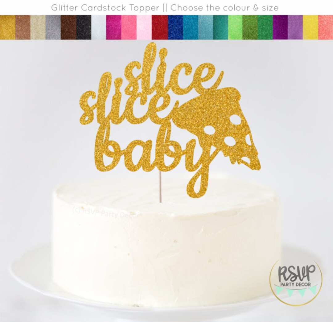 Slice Slice Baby Cake Topper, Pizza Cake Topper, Pizza Birthday Party ...