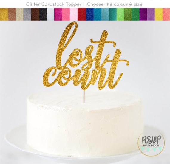 Lost Count Cake Topper, Funny Birthday Cake Topper, Holy Crap You're ...