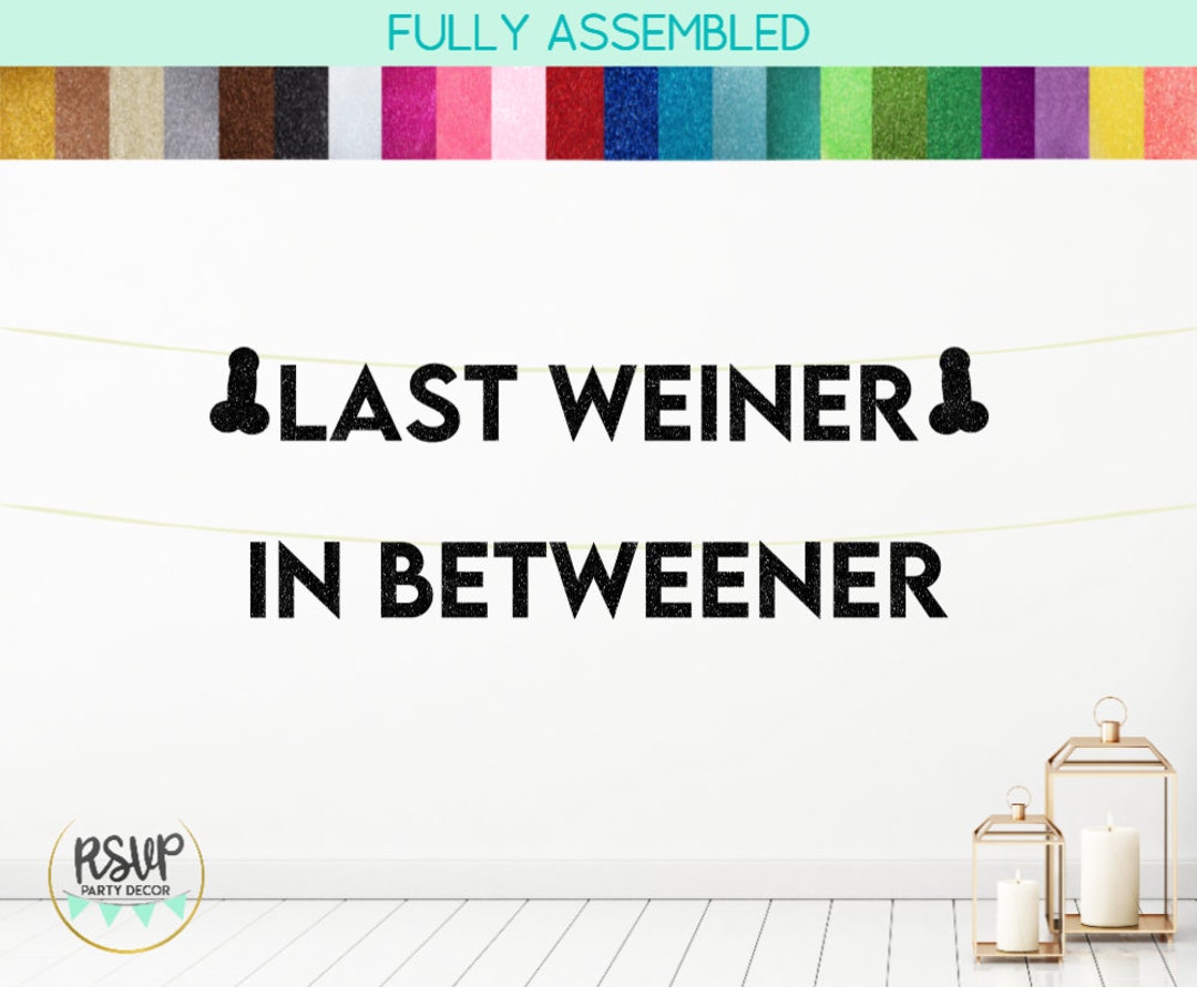 Last Wiener in Between Her Banner, Bachelorette Party Decorations ...