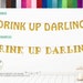 Drink up Darling Banner 21st Birthday Banner 19th Birthday - Etsy