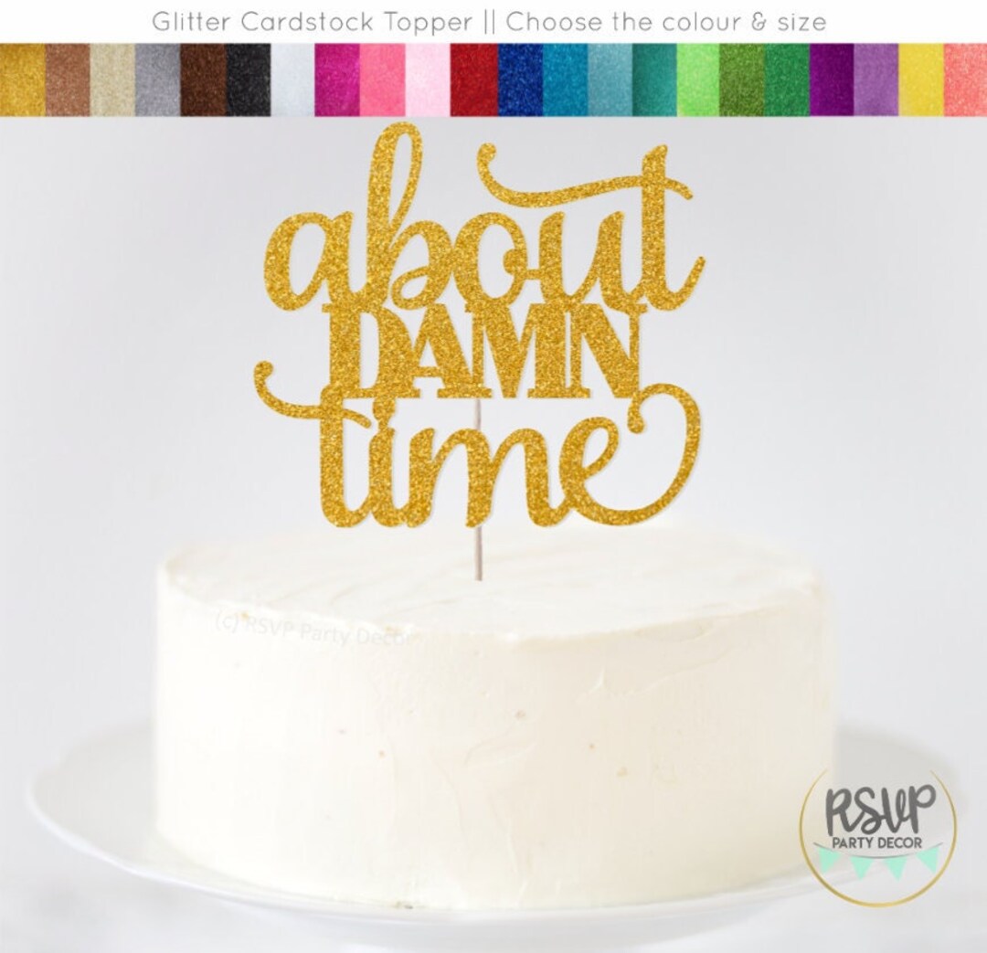 About Damn Time Cake Topper, Engagement Party Cake Topper, Engaged ...
