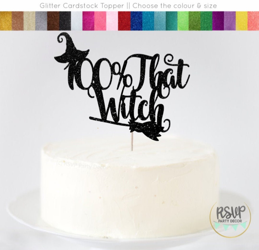 100% That Witch Cake Topper, Halloween Bachelorette Cake Topper ...