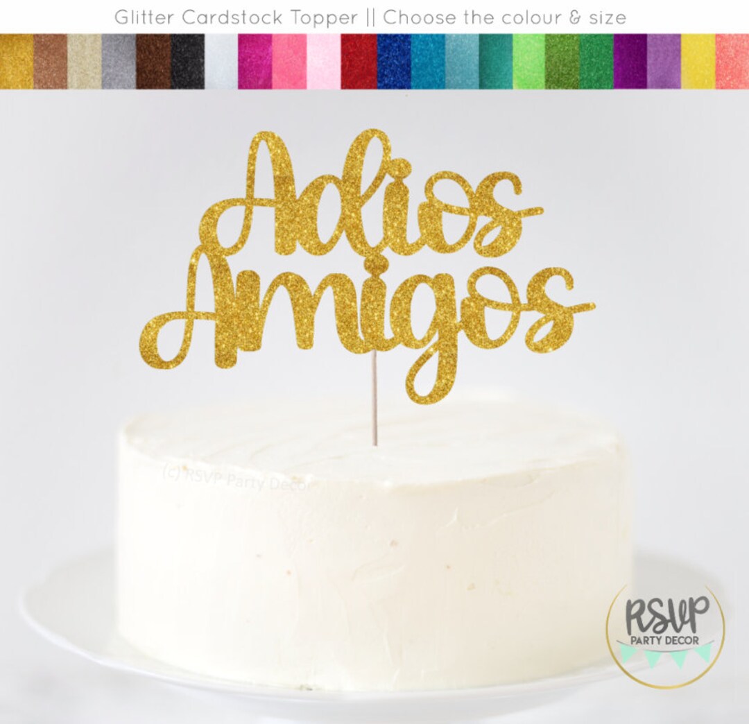 Adios Amigos Cake Topper, Farewell Cake Topper, Bon Voyage Cake Topper ...