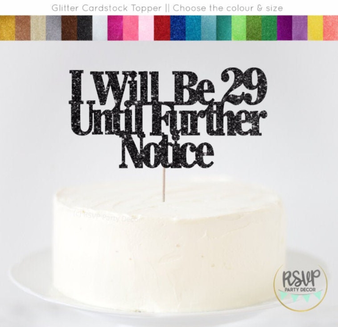 Eu terei 29 anos até novo aviso Topper de bolo, Topper de bolo de ...