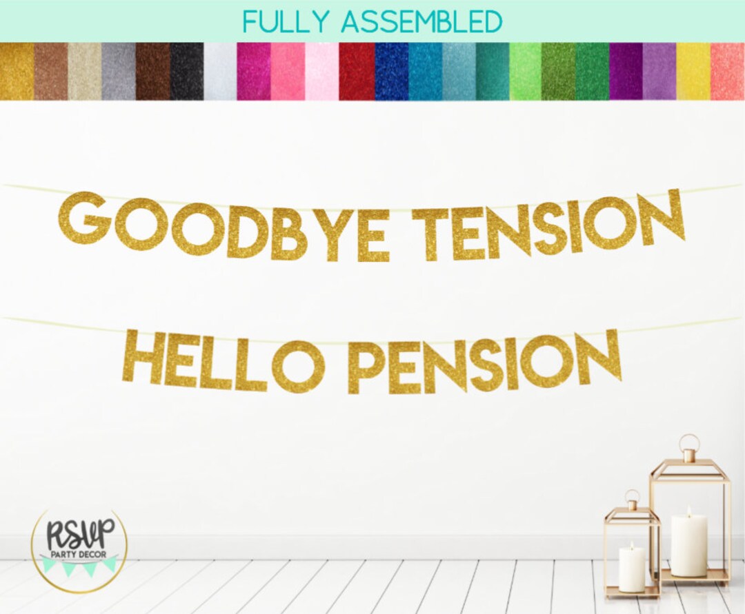 Goodbye Tension Hello Pension Banner, Retirement Party Decorations ...