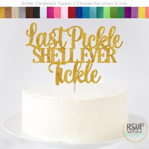 Last Pickle She'll Ever Tickle Cake Topper, Pickleball Bachelorette ...