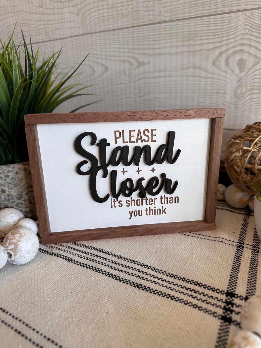 Bathroom Wooden Sign, Please Stand Closer Its Shorter Than You Think ...