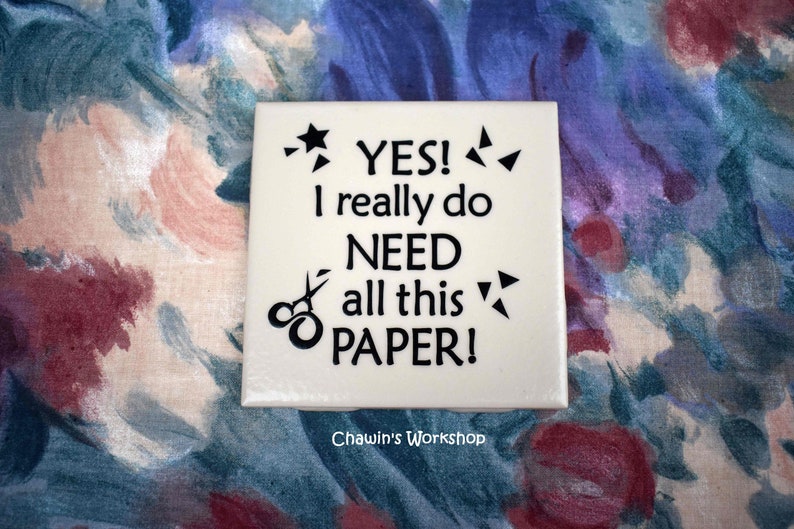 Yes I Really Do NEED All This PAPER Funny Scrapbooking Sign - Etsy Canada