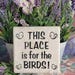 This Place is for the Birds! Funny Garden Sign Gift for Gardener ...