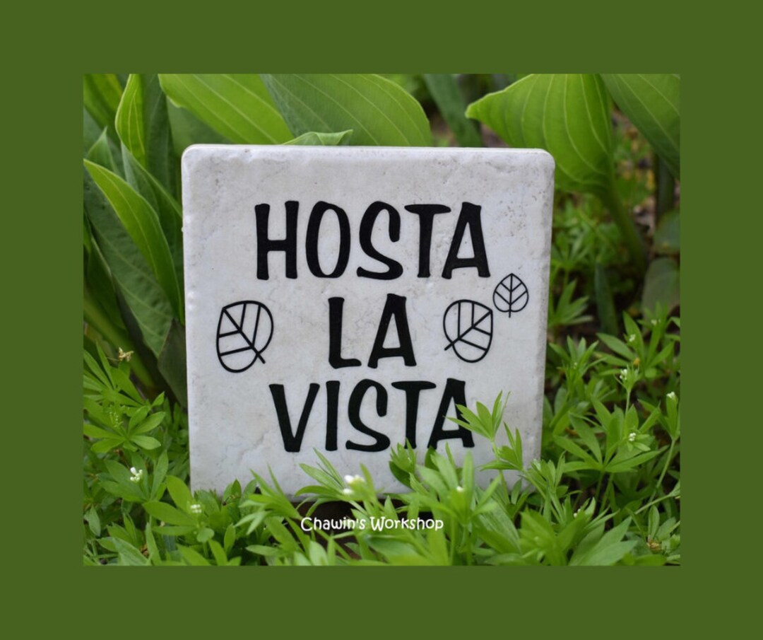 Hosta La Vista Funny Garden Sign, Father's Day Mother's Day Gift Hosta ...