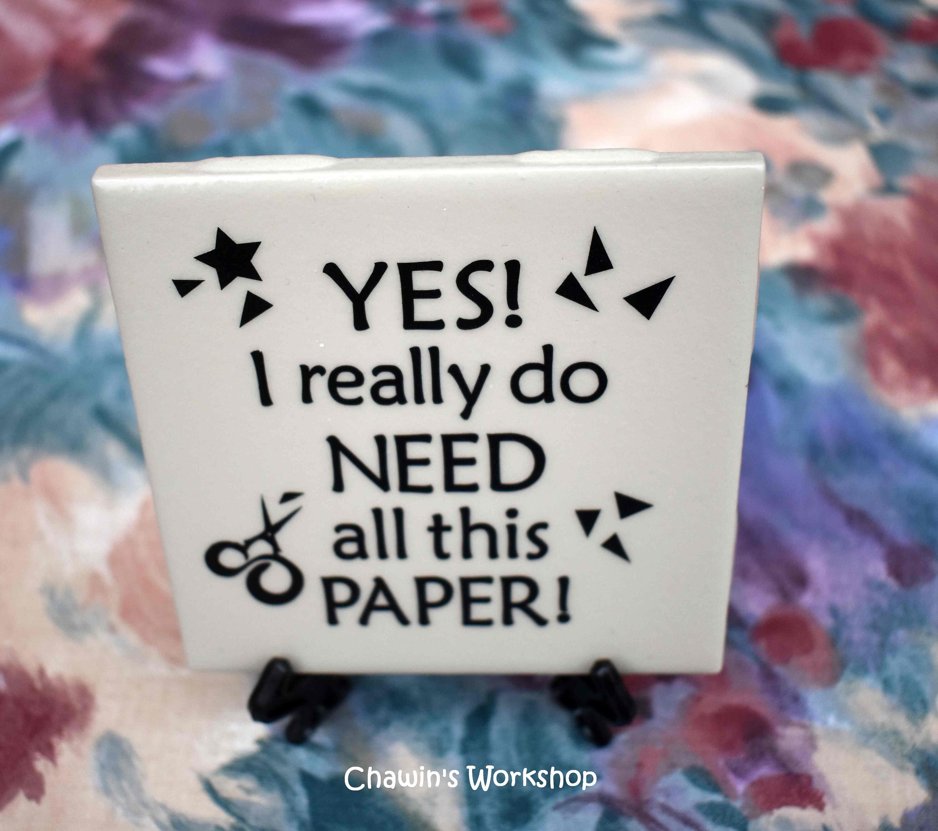 Yes I Really Do NEED All This PAPER Funny Scrapbooking Sign - Etsy Canada