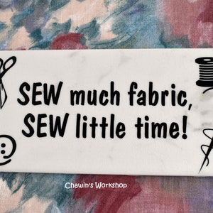 Sew Much Fabric, Sew Little Time - Funny Sewing Room Sign, Craft Décor ...