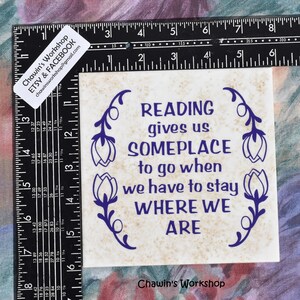 Reading Gives Us Someplace to Go...bookworm Gift, Reading Quote ...