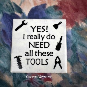 Yes I Really Do Need All These Tools! Funny Carpenter Millworker ...