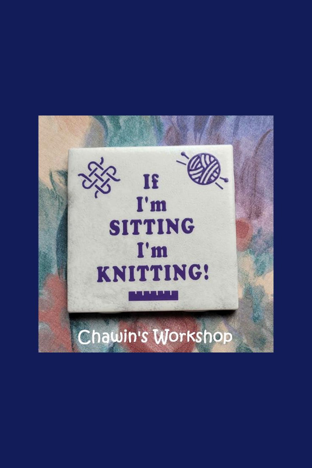 If I'm Sitting I'm Knitting! Funny Knitting Gift, Knitting Humour Gift ...