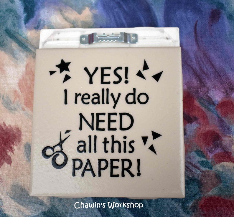 Yes I Really Do NEED All This PAPER Funny Scrapbooking Sign - Etsy Canada