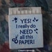 Yes I Really Do NEED All This PAPER Funny Scrapbooking Sign - Etsy Canada