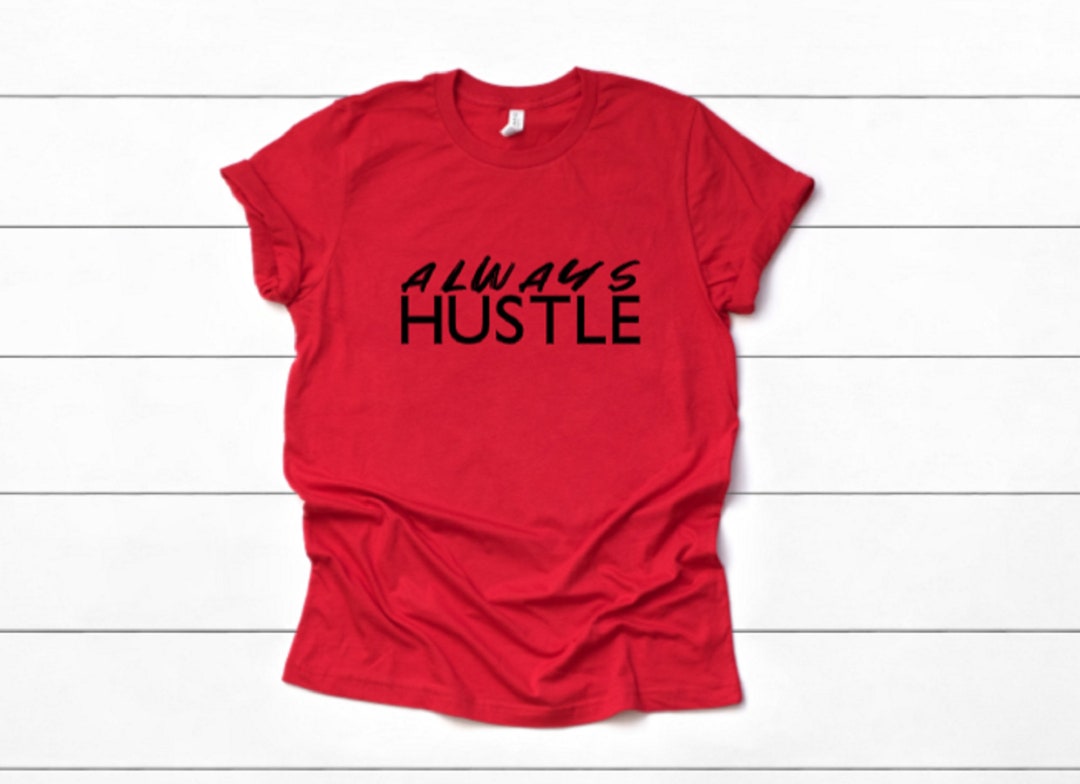 Always Hustle Motivational T-shirt — Athlete Shirt • Faith-based ...