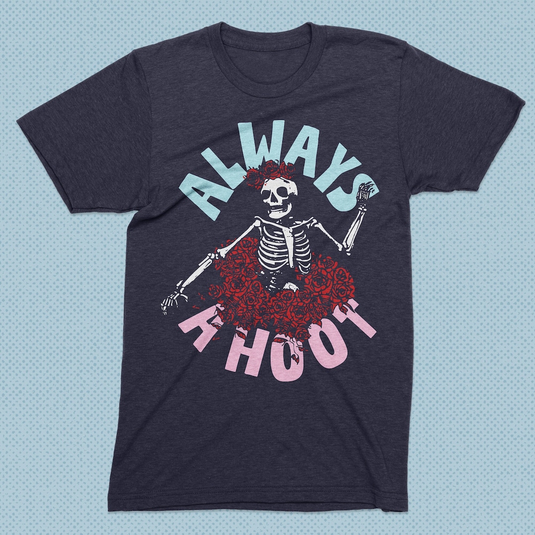 Always a Hoot Grateful Dead T Shirt Deadhead Gratefuldead Tee Jerry ...