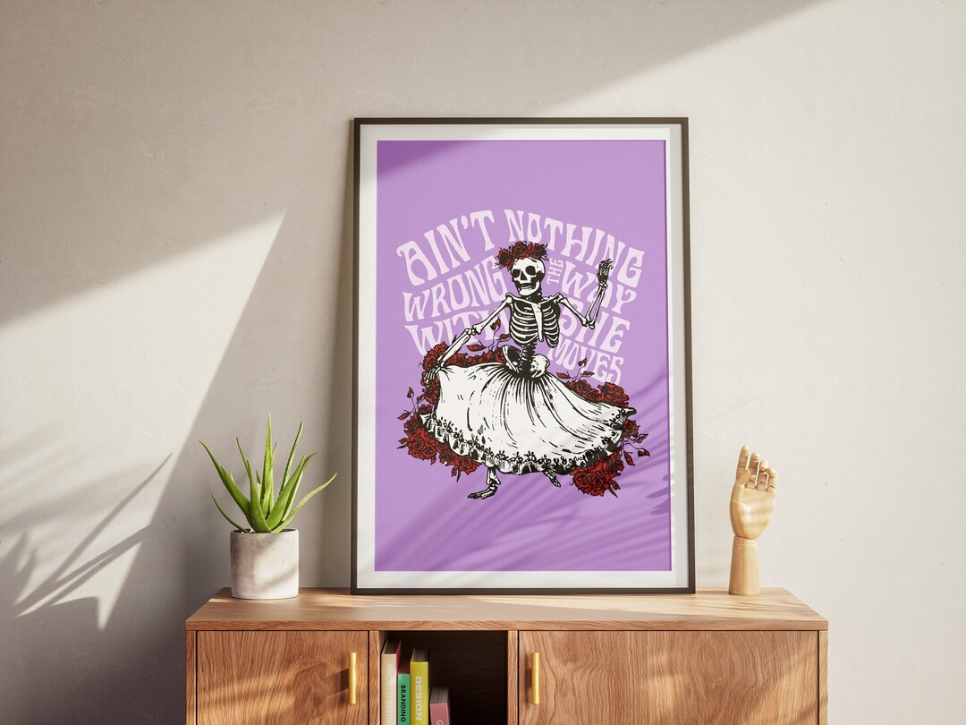 Aint Nothing Wrong With the Way She Moves Poster - Gratefuldead Poster ...